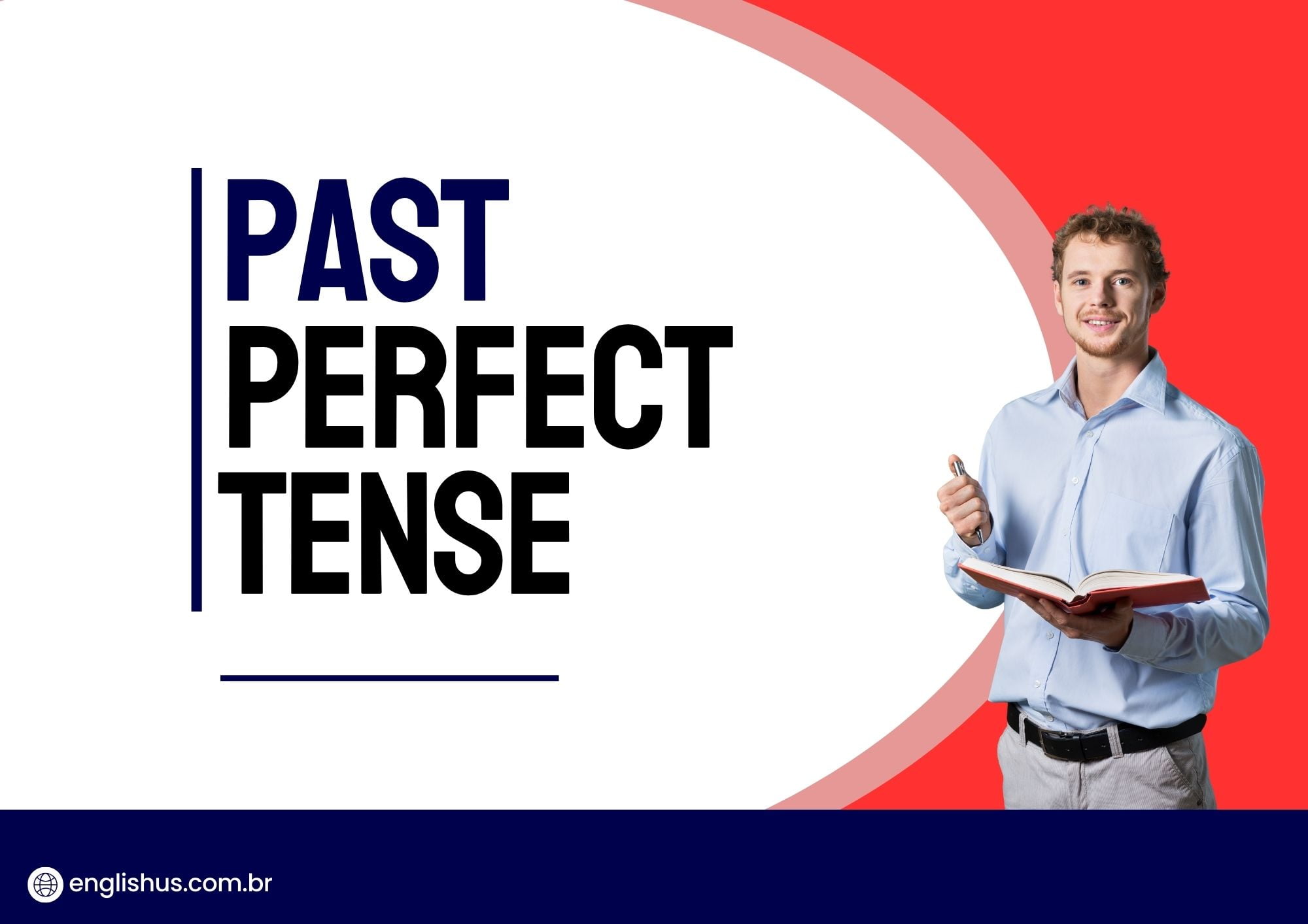 PAST PERFECT TENSE: A GUIDE TO BETTER STORYTELLING - EnglishUs